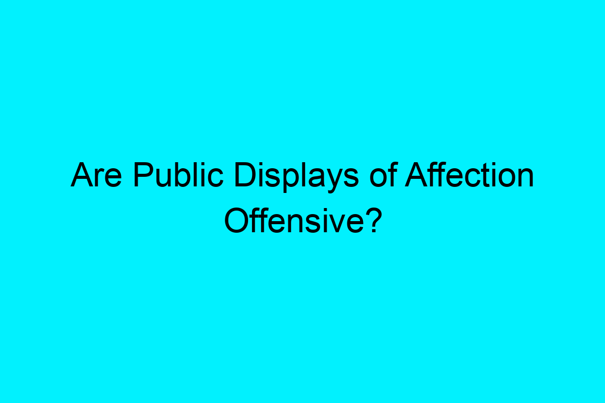 Are Public Displays of Affection Offensive? - OUTinPerth