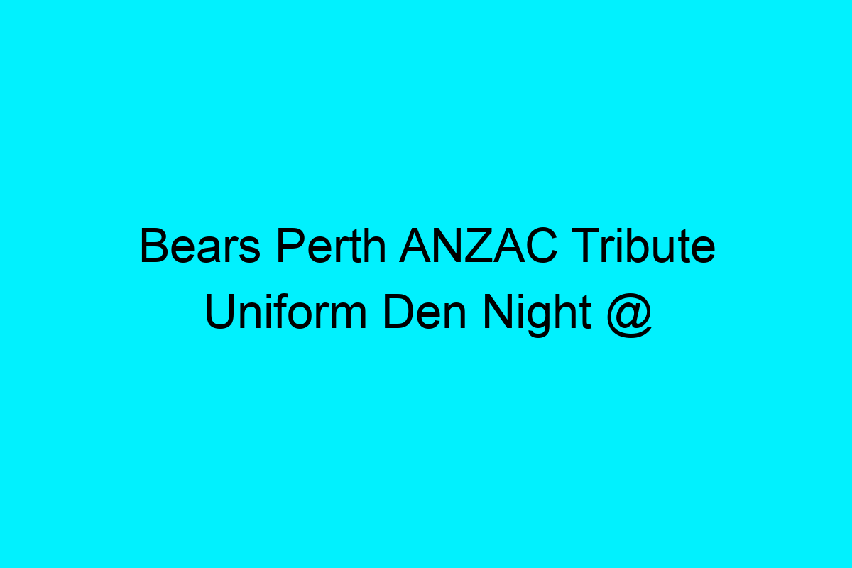 Bears Perth ANZAC Tribute Uniform Den Night @ Loton Park, 9pm - OUTinPerth