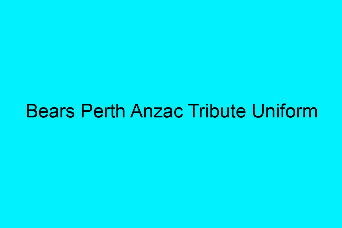 Bears Perth Anzac Tribute Uniform - OUTinPerth