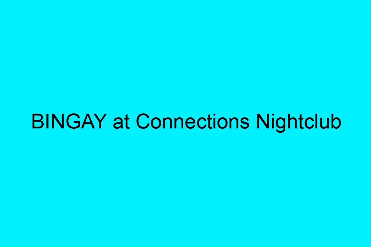 BINGAY at Connections Nightclub - OUTinPerth