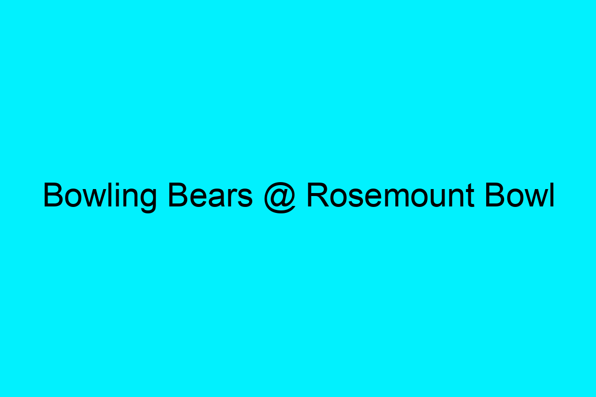 Bowling Bears @ Rosemount Bowl - OUTinPerth