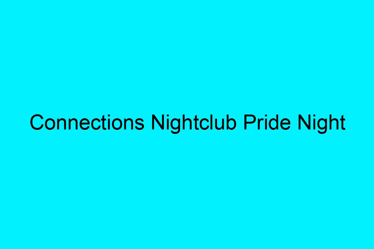 Connections Nightclub Pride Night - OUTinPerth