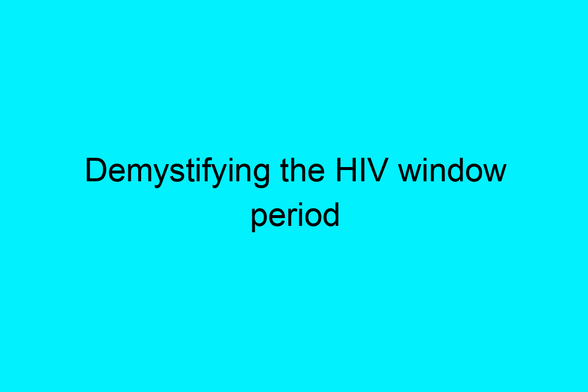 Demystifying the HIV window period - OUTinPerth