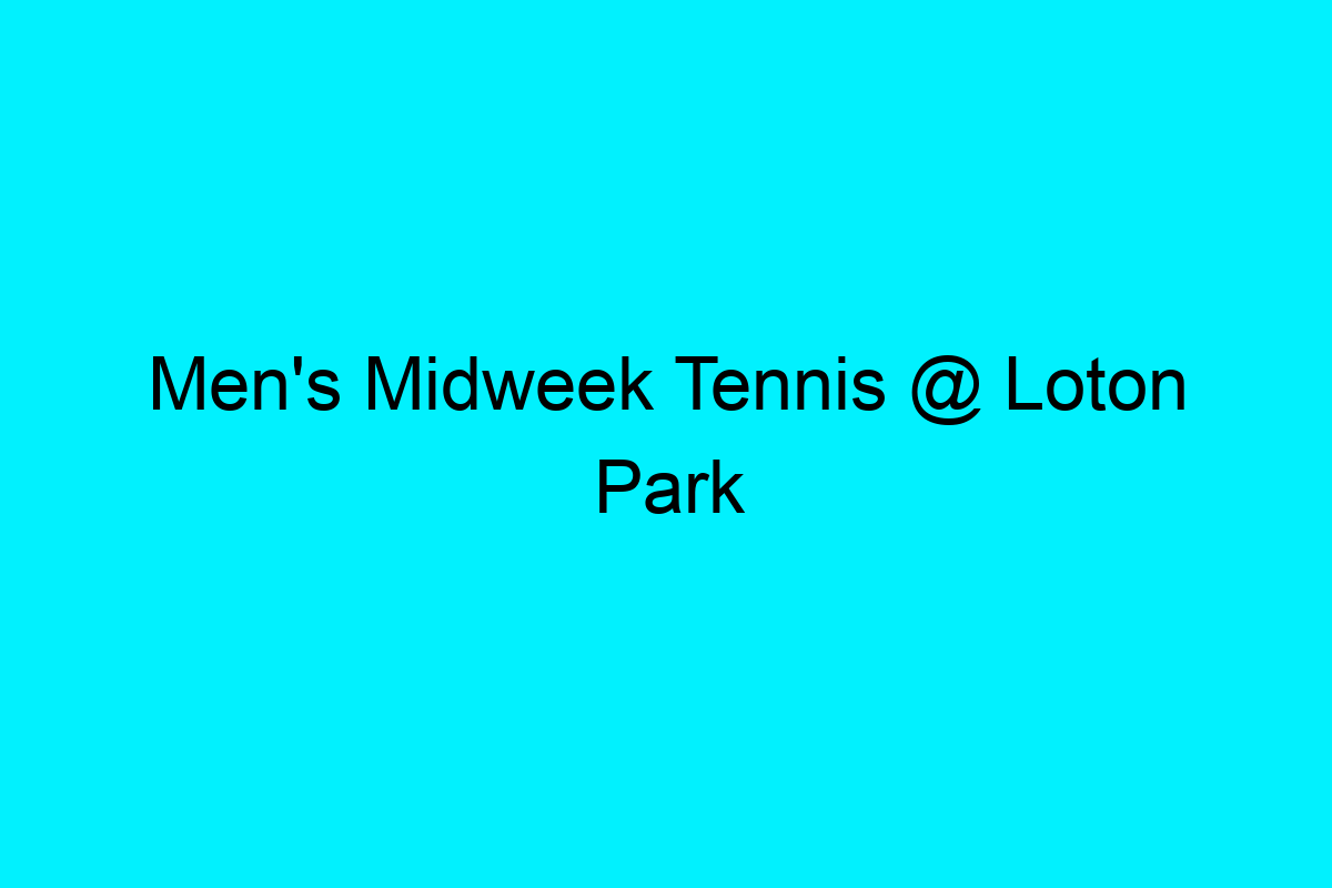 Men's Midweek Tennis @ Loton Park - OUTinPerth