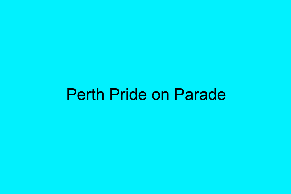 Perth Pride on Parade - OUTinPerth
