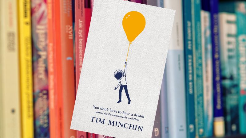 Bibliophile | 'You don’t have to have a dream' by Tim Minchin
